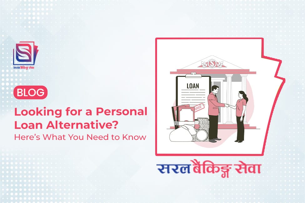 Looking for a Personal Loan Alternative? Here’s What You Need to Know
