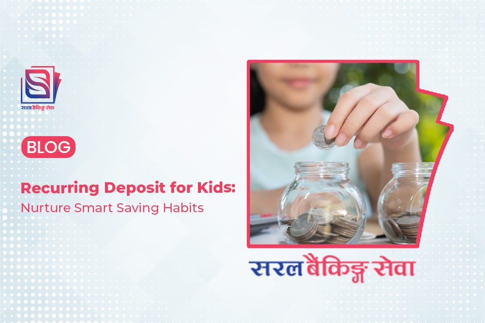Recurring Deposit for Kids: Nurture Smart Saving Habits