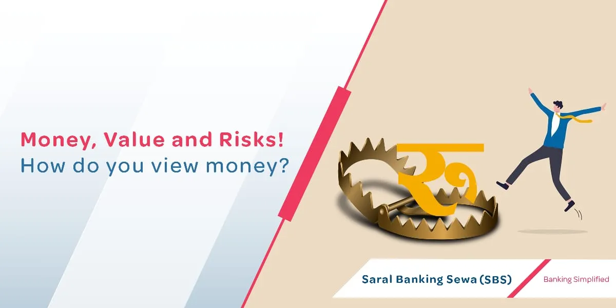 Money , Value and Risks ! How do you view money?